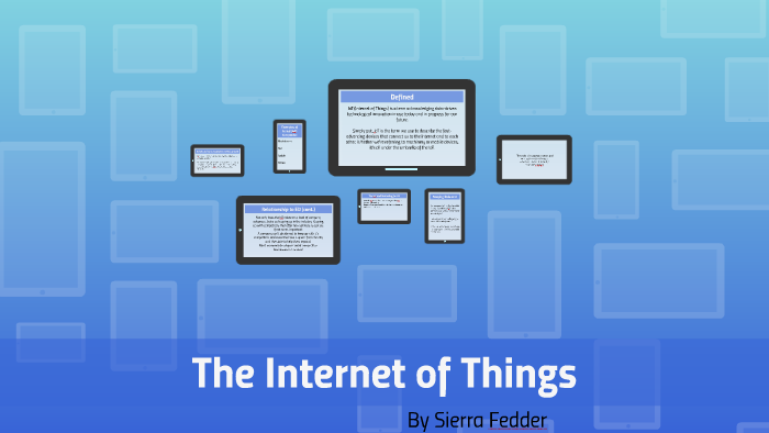 The Internet of Things by Sierra Fedder on Prezi