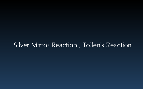 Silver Mirror Reaction by Elijah Janney on Prezi