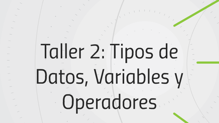 Taller 2: Tipos de Datos, Variables y Operadores by Luisa Maria Ruiz ...