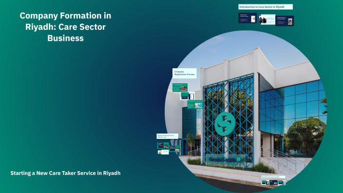 Company Formation in Riyadh: Care Sector Business by Talha Ch on Prezi