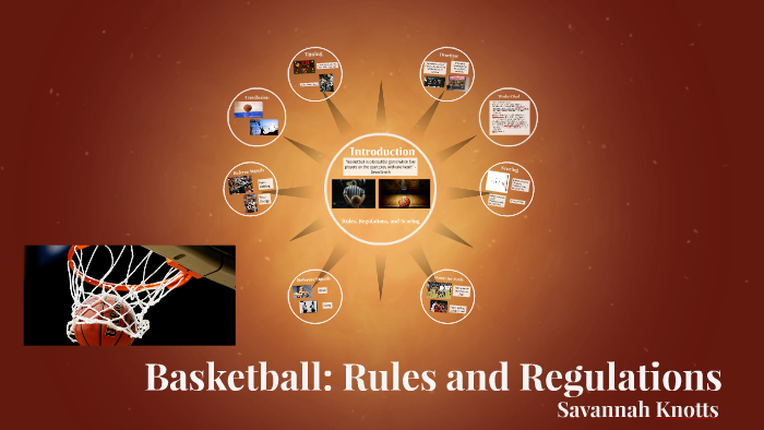 Basketball: Rules and Regulations by Savannah Knotts on Prezi