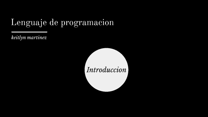 Lenguaje de programa by Keitlyn Martinez on Prezi