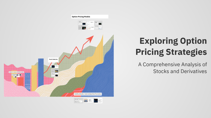 Exploring Option Pricing Strategies by Atriz Ray on Prezi