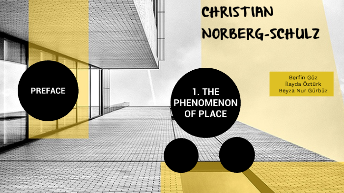 CHRISTIAN NORBERG-SCHULZ / by Ilayda Ozturk on Prezi