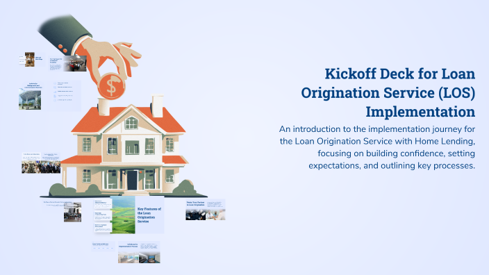 Kickoff Deck for Loan Origination Service (LOS) Implementation by Nolan ...