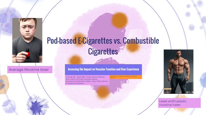 Pod-based E-Cigarettes vs. Combustible Cigarettes by banana man on Prezi