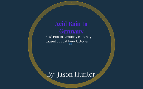 Acid Rain In Germany by Jason Hunter on Prezi