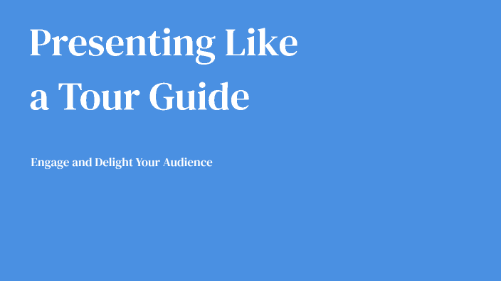 Presenting Like a Tour Guide by DeadlyNoob on Prezi