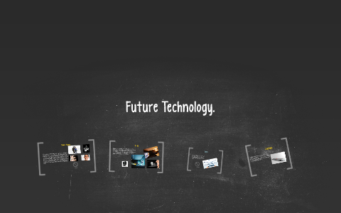 Future Technology. by megan batchelor on Prezi