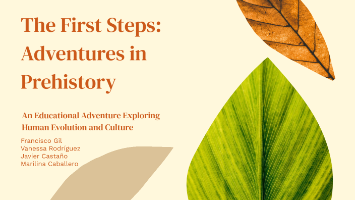 The First Steps: Adventures in Prehistory by paco 234 on Prezi