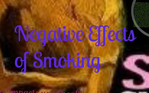 The Negative Effects Of Smoking by Amanda Hagy on Prezi