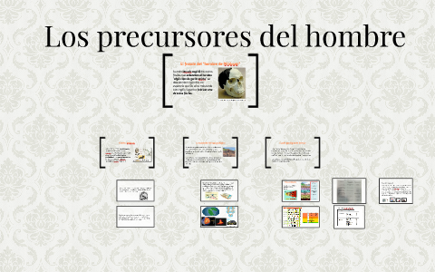 Los precursores del hombre by ever mtz on Prezi
