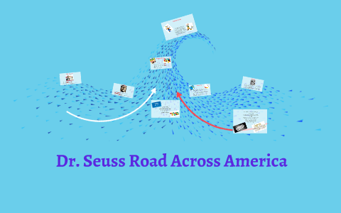 Dr. Seuss Road Across America by Julyssa Rivera on Prezi