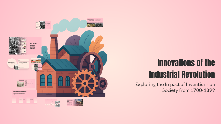 Innovations of the Industrial Revolution by Jace Dorazio on Prezi