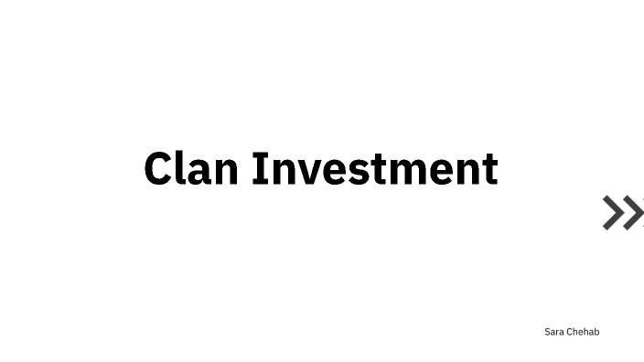 Clan Investment by Sara Mohammad Chehab on Prezi
