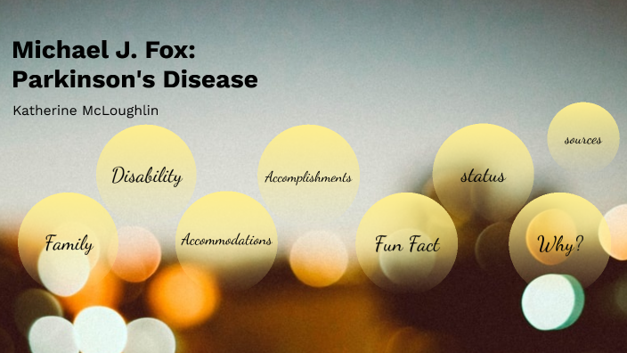 Michael J. Fox disability presentation by Katherine McLoughlin on Prezi