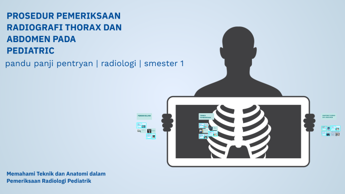 PROSEDUR PEMERIKSAAN RADIOGRAFI THORAX DAN ABDOMEN PADA PEDIATRIC by ...