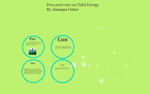 Pros and cons on Tidal energy by kentaya fisher on Prezi