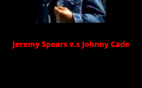 Jeremy Spears v.s Johnny Cade by jeremy spears on Prezi