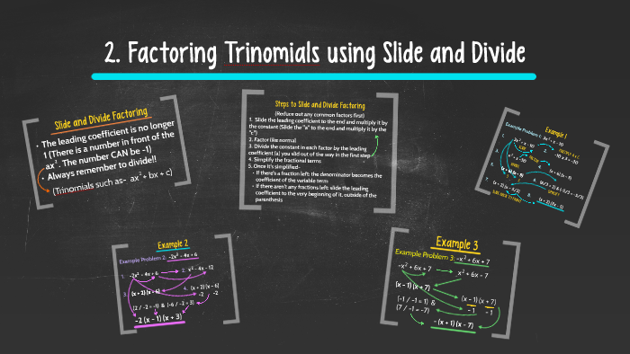 Factoring Trinomials using Slide and Divide by katie ayala on Prezi