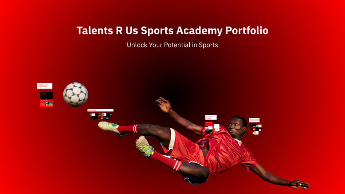 Talents R Us Sports Academy Portfolio by Talents R Us on Prezi