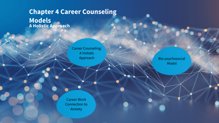 Chp 4 Career Counseling Models by Patricia Stewart-Hopkins on Prezi