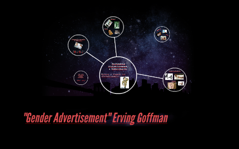 "Gender Advertisement" Erving Goffman by Magda Krawczyk on Prezi