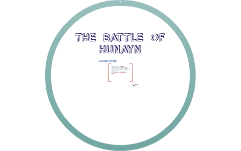 THE BATTLE OF HUNAYN by Rahila Jaffar on Prezi
