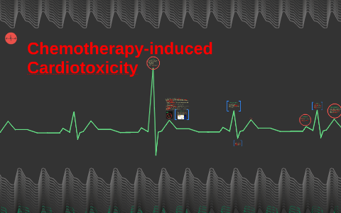 Chemotherapy-induced Cardiotoxicity by Judy Truong on Prezi