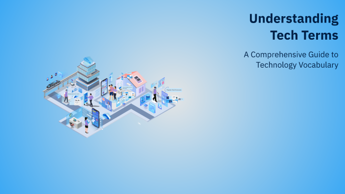 Understanding Tech Terms by McKenna McLachlan on Prezi