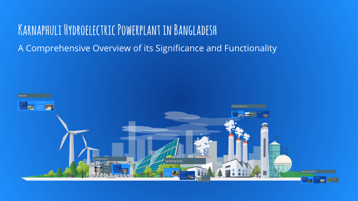 Karnaphuli Hydroelectric Powerplant in Bangladesh by TAIBUL on Prezi