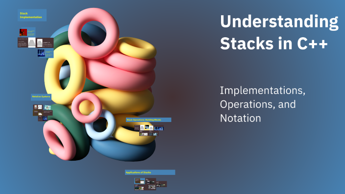 Understanding Stacks in C++ by Mareeha on Prezi