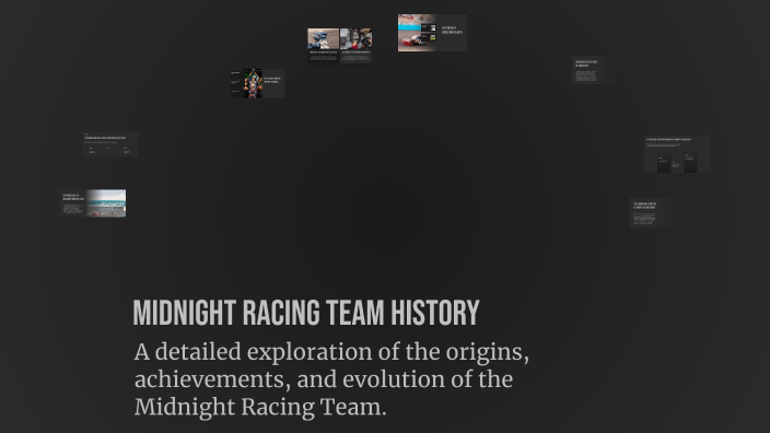 Midnight Racing Team History by ya ya on Prezi