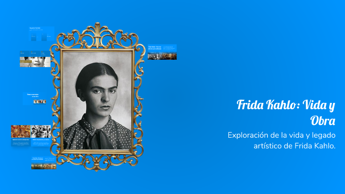 Frida Kahlo: Vida y Obra by Adrian Ortega on Prezi