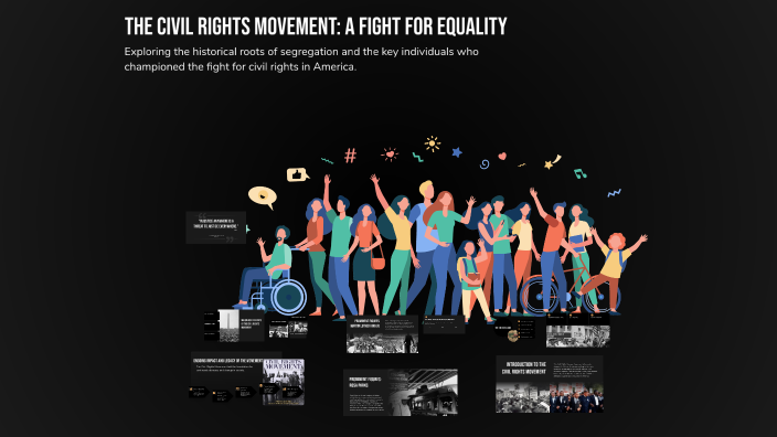 The Civil Rights Movement: A Fight for Equality by Ibrahim Menif on Prezi