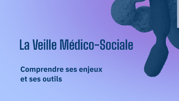 La Veille Médico-Sociale by Teclaire Bevigue Eboa on Prezi