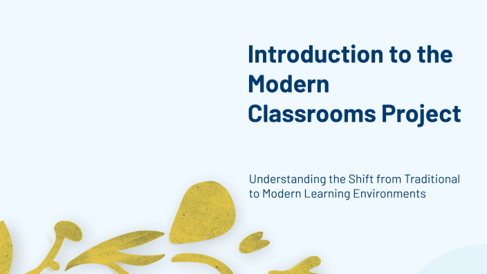 Introduction to the Modern Classrooms Project by Brenda Boonstra on Prezi