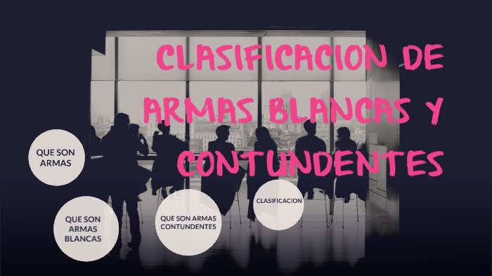 Armas blancas y contundentes by solanyi ibarra patiño on Prezi