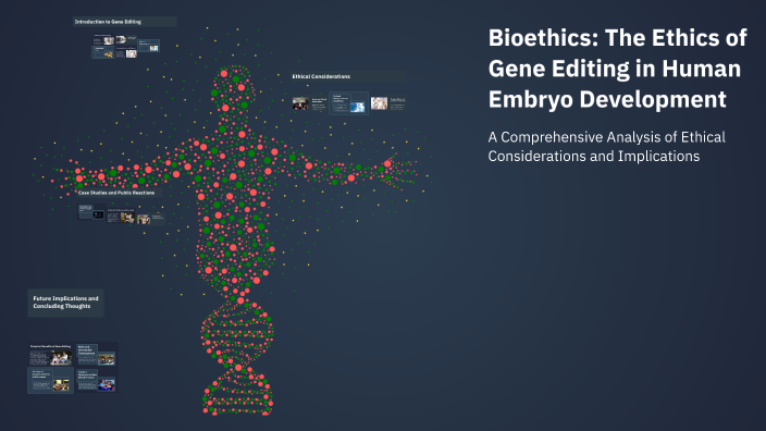 Bioethics: The Ethics of Gene Editing in Human Embryo Development by Cy ...