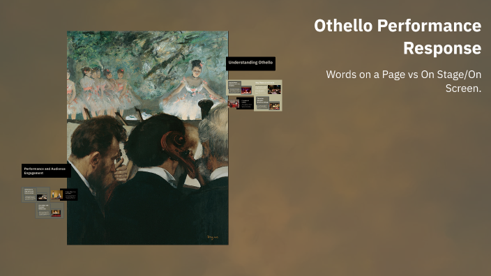 Analyzing the Othello Performance by Christopher Stowell on Prezi