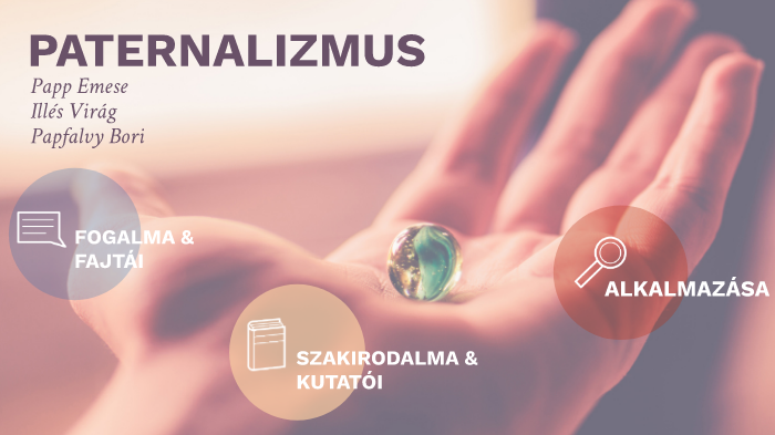Paternalizmus by Emese Papp on Prezi