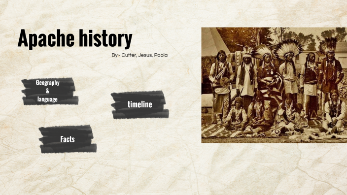 Apaches Project by paola olivas on Prezi