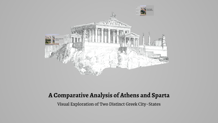 A Comparative Analysis of Athens and Sparta by Nicolas Buck on Prezi