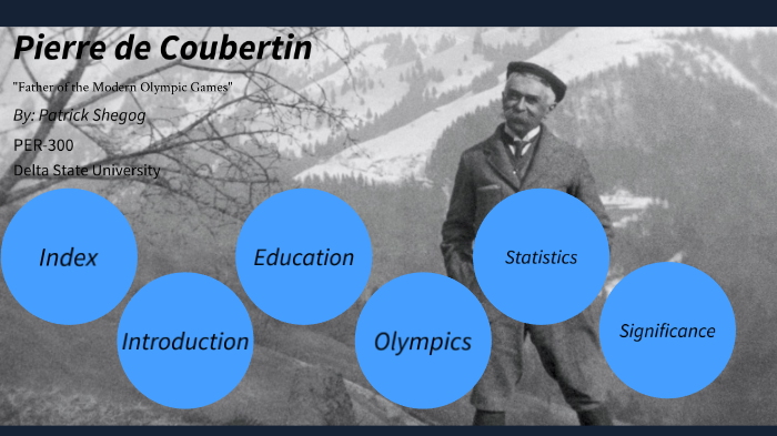 Pierre De Coubertin by Patrick Shegog on Prezi