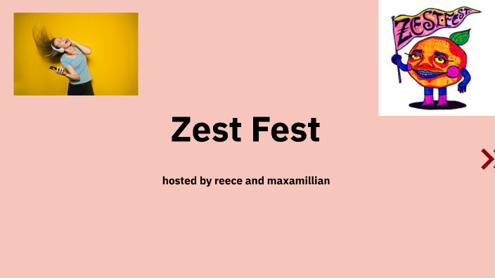Zest Fest by max lis on Prezi