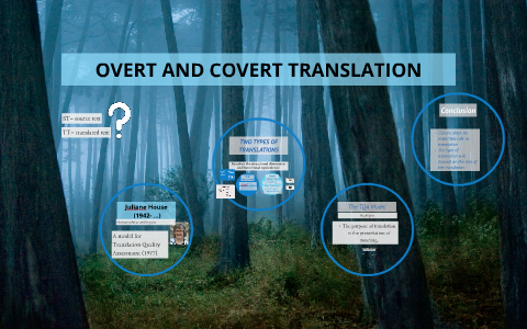 OVERT AND COVERT TRANSLATION by karen meza on Prezi