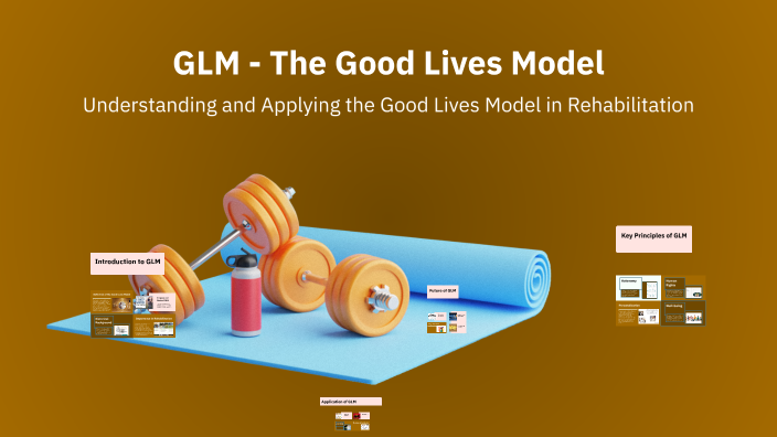 GLM - The Good Lives Model by Karen Claeys on Prezi