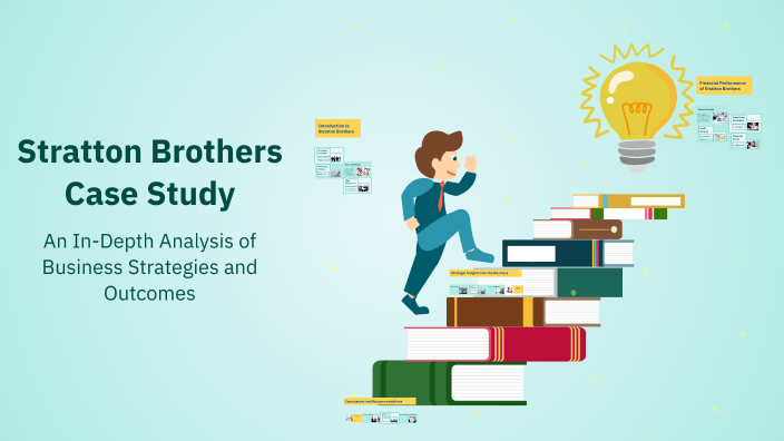 Stratton Brothers Case Study by Samarth Kanoi on Prezi