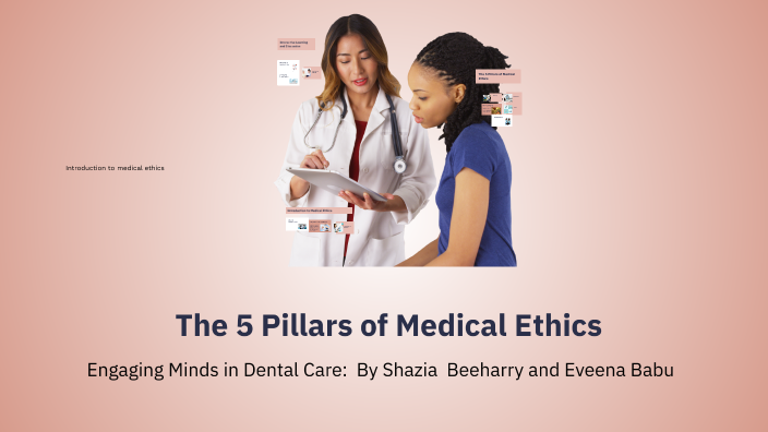 The 5 Pillars of Medical Ethics by Shazia beeharry on Prezi