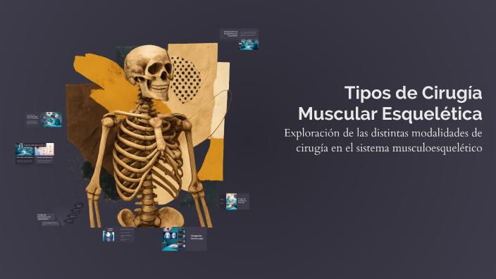 Tipos de Cirugía Muscular Esquelética by Angelito Rojas on Prezi
